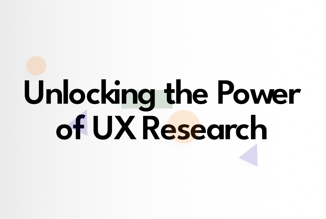 Unlocking the Power of UX Research: Understanding its Impact and ...
