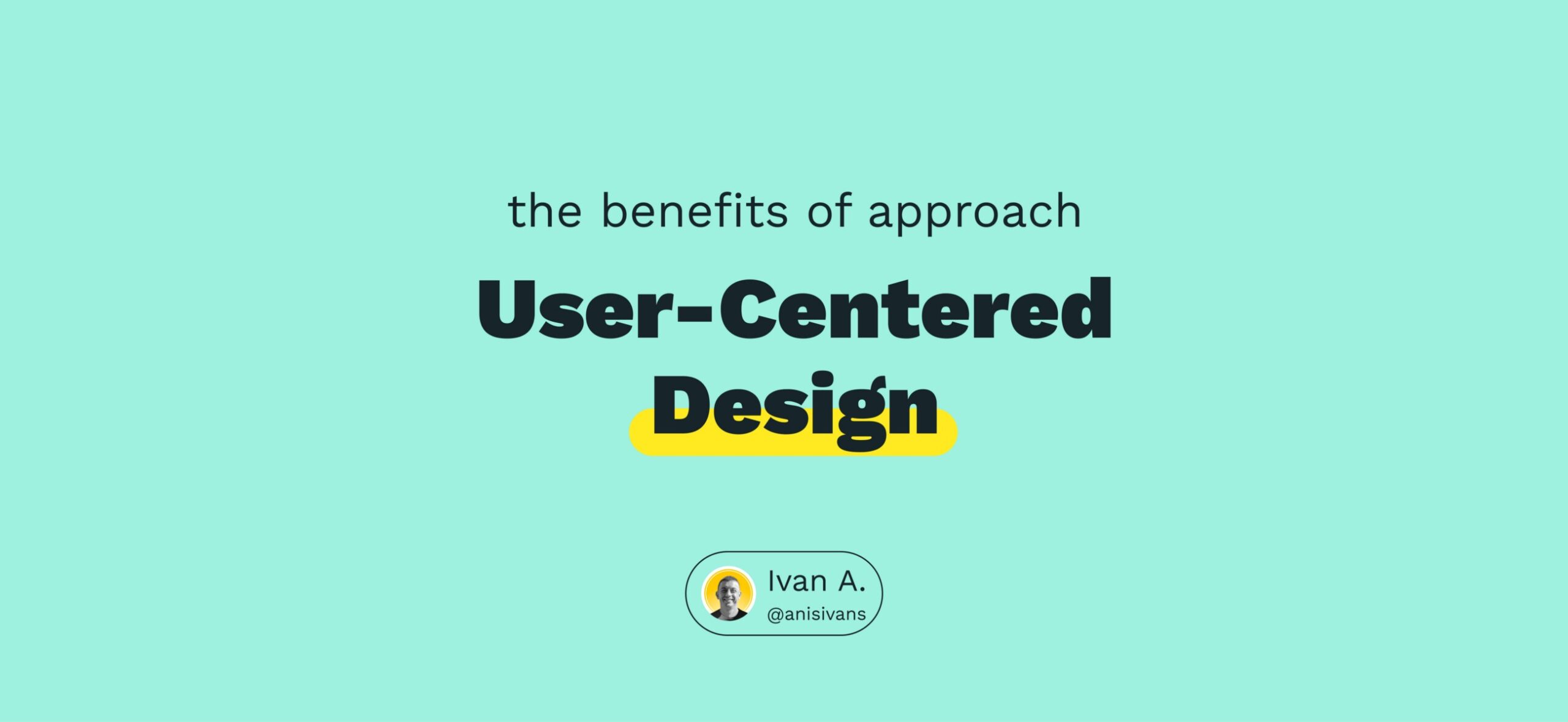 The Benefits of a User-Centered Design Approach - UX Shark